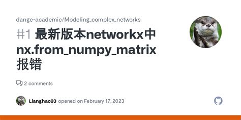 最新版本networkx中nx from numpy matrix报错 · issue 1 · dange academic