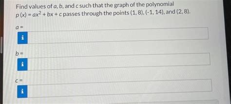 Solved Find Values Of A B And C Such That The Graph Of The Chegg Com