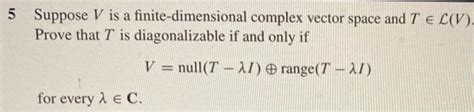 Solved 5 Suppose V Is A Finite Dimensional Complex Vector