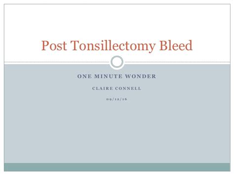 Post Tonsillectomy Bleed — Learned