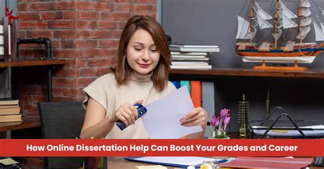 Boost Grades And Career With Online Dissertation Help