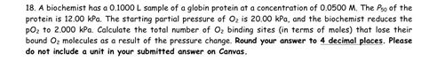 Solved 18 A Biochemist Has A 0 1000 L Sample Of A Globin