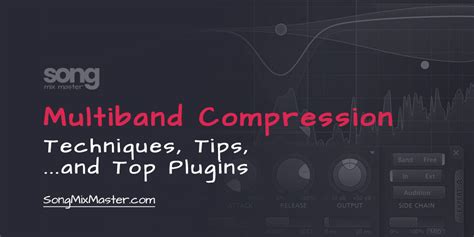 Multiband Compression Techniques Tips And Top Plugins Song Mix Master