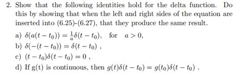 Solved Show That The Following Identities Hold For The Delta
