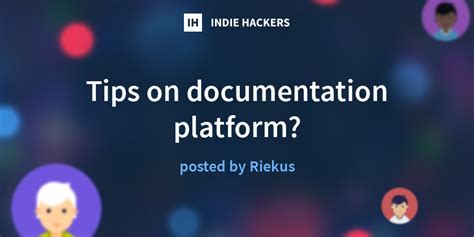 tips on documentation platform indie hackers