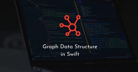 Graph Data Structure In Swift Jakir Hossain