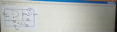 Solved Using The Maxwell Mesh Method Write Down The Mesh Chegg