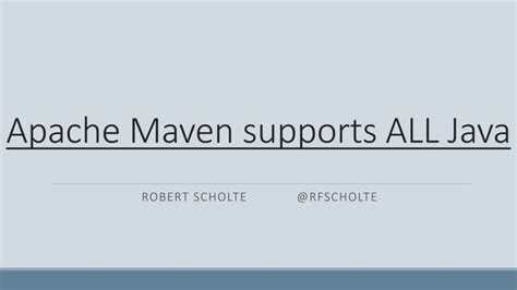Apache Maven Supports All Java Jokerconf 2018 Pptx
