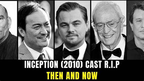 Inception 2010 Cast Then And Now 2026 Remembering Those We Lost