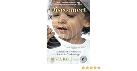 Disconnect A Scientists Solutions For Safer Technology Devra Davis