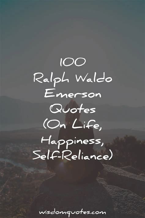 100 Ralph Waldo Emerson Quotes On Life And Self Reliance