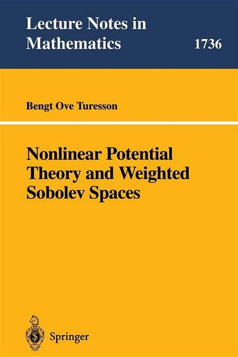 Lecture Notes In Mathematics Nonlinear Potential Theory And Weighted