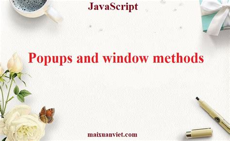 Javascript Popups And Window Methods Vietmxs Blog