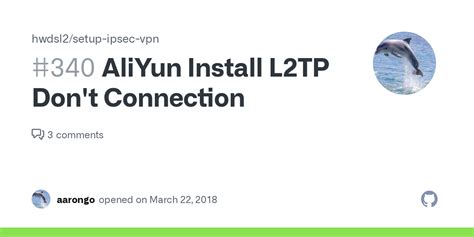 AliYun Install L TP Don T Connection Issue Hwdsl Setup Ipsec Vpn GitHub