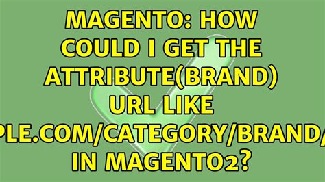 Magento How Could I Get The Attributebrand Url Like