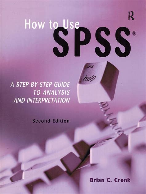 how to use spss a step by step guide to analysis and interpretation cronk brian c