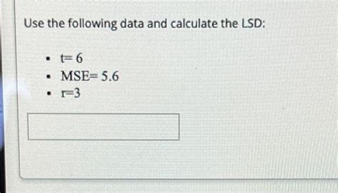 Solved Use The Following Data And Calculate The LSD T Chegg Com