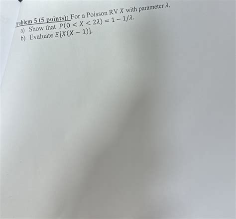 Solved Roblem 5 5 ﻿points For A Poisson Rv X With