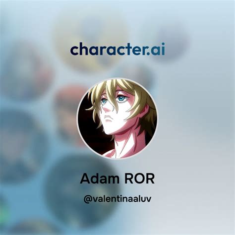 Chat With Adam Ror Characterai Ai Chat Reimaginedyour Words
