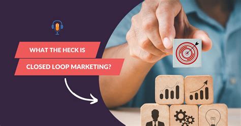 What The Heck Is Closed Loop Marketing Uppskill Digital Marketing