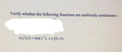 Solved Verify whether the following functions are uniformly | Chegg.com