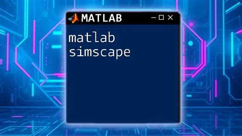Mastering Matlab Simscape A Quick Guide To Simulations