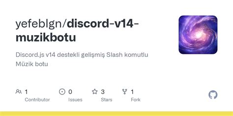 GitHub yefeblgn discord v muzikbotu Discord js v destekli gelişmiş Slash komutlu Müzik botu