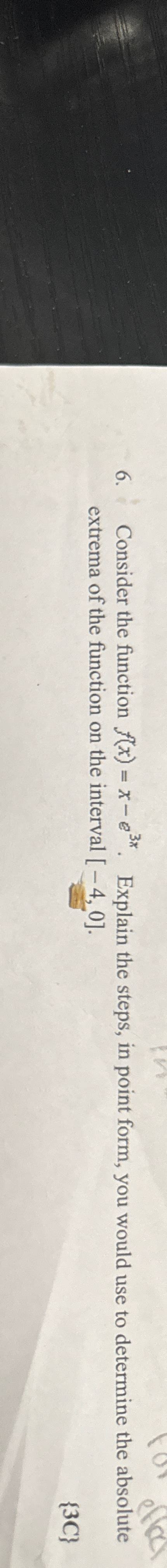 Consider The Function F X X E3x ﻿explain The Steps