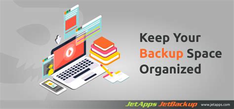 Keep Your Backup Space Organized JetBackup