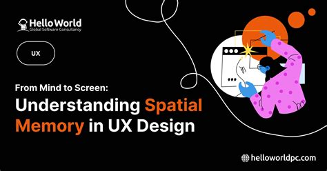 From Mind To Screen Understanding Spatial Memory In Ux Design