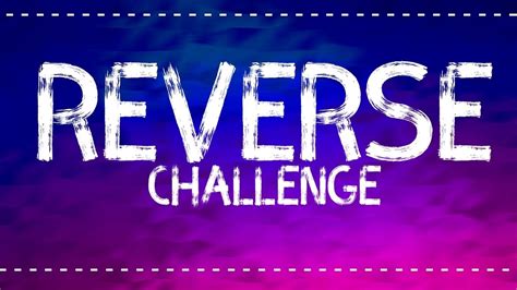 НАОБОРОТ ЧЕЛЛЕНДЖ Reverse Challenge Youtube