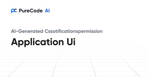 Build Great Cssotificationspermission Application Ui Components Faster