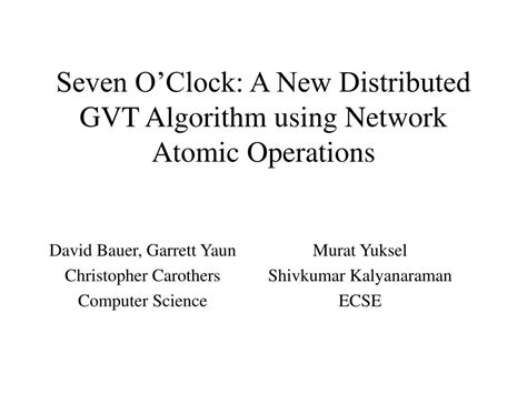 Ppt Seven Oclock A New Distributed Gvt Algorithm Using Network