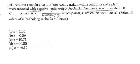 Solved Assume A Standard Control Loop Configuration With Chegg
