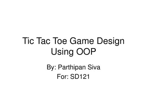 PPT Tic Tac Toe Game Design Using OOP PowerPoint Presentation Free Download ID 5659864