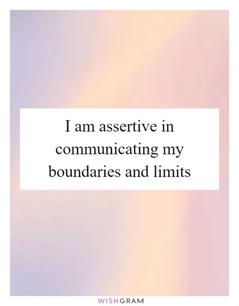 I Am Assertive In Communicating My Boundaries And Limits Messages