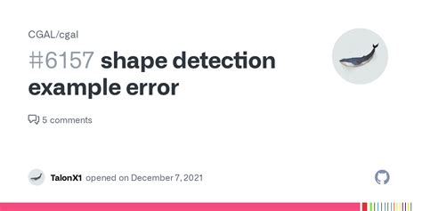 Shape Detection Example Error · Issue 6157 · Cgalcgal · Github
