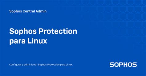 Sophos Protection Para Linux Sophos Central Admin