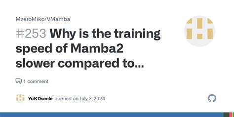 Why Is The Training Speed Of Mamba Slower Compared To Mamba Issue MzeroMiko VMamba