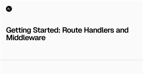 Getting Started Route Handlers And Middleware Nextjs