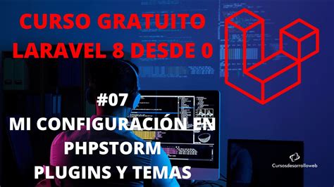 07 mi configuración en phpstorm plugins y temas curso laravel 8