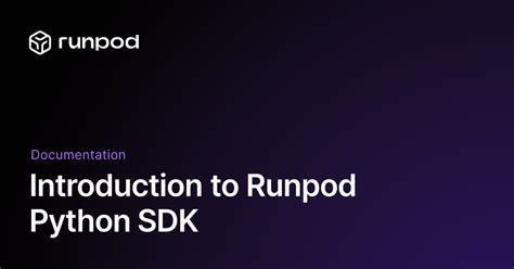Introduction To Runpod Python Sdk Runpod Documentation