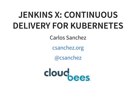 jenkins x continuous delivery for kubernetes speaker deck