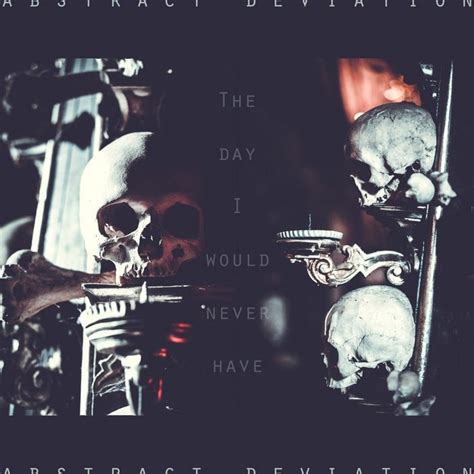 Abstract Deviation The Day I Would Never Have Progressive Metal