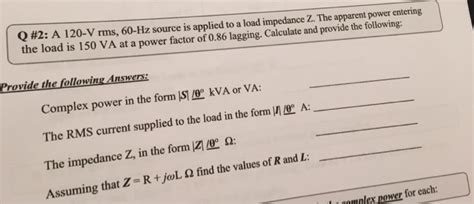 Solved A 120 V Rms 60 Hz Source Is Applied To A Load