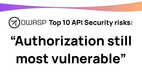 Authorization Still Tops Owasp Top 10 Api Security Risks For 2023