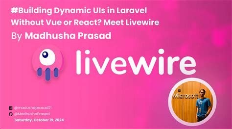 Building Dynamic Uis In Laravel Without Vue Or React Meet Livewire By Madhushaprasad Medium