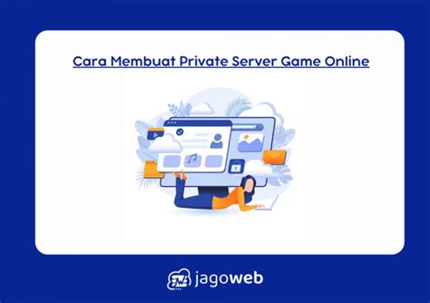 Cara Membuat Private Server Game Online Untuk Pengalaman Bermain Yang