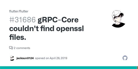 GRPC Core Couldn T Find Openssl Files Issue Flutter Flutter GitHub