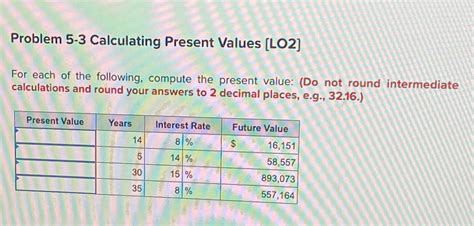 solved problem 5 3 ﻿calculating present values [lo2]for each